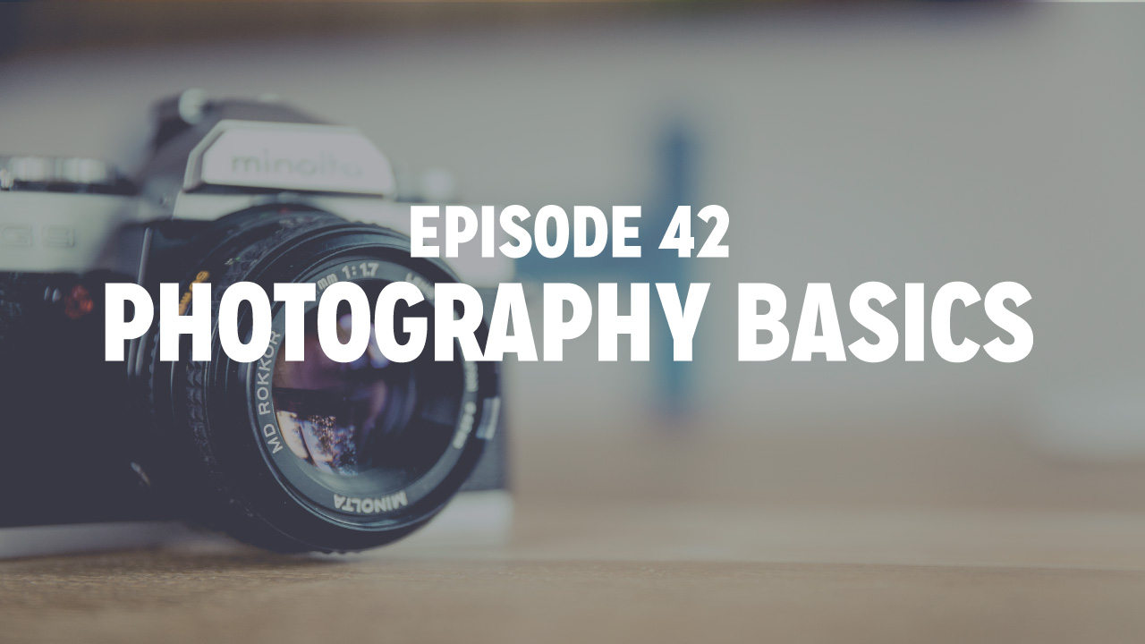 MFP 042: Photography Basics - MADE FOR PROFIT